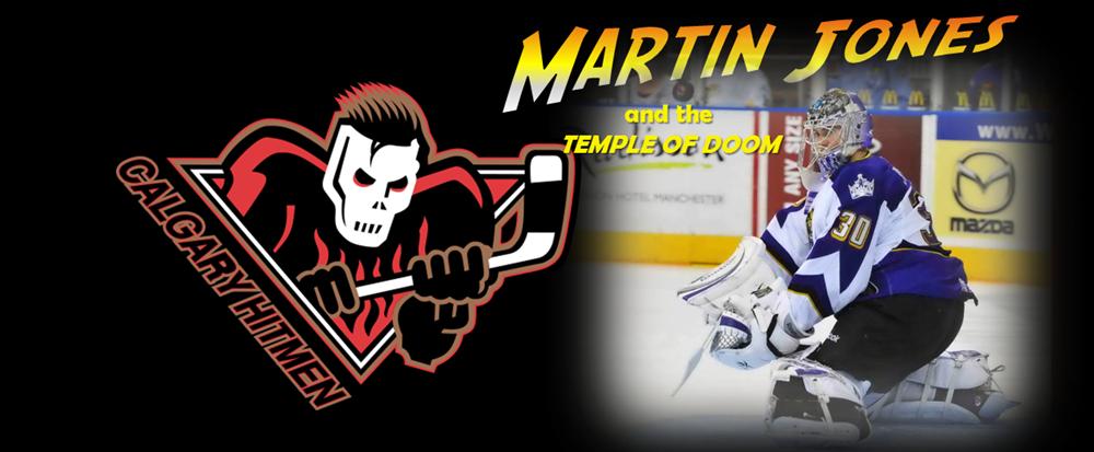 Martin Jones and the Temple of Doom - Calgary Hitmen