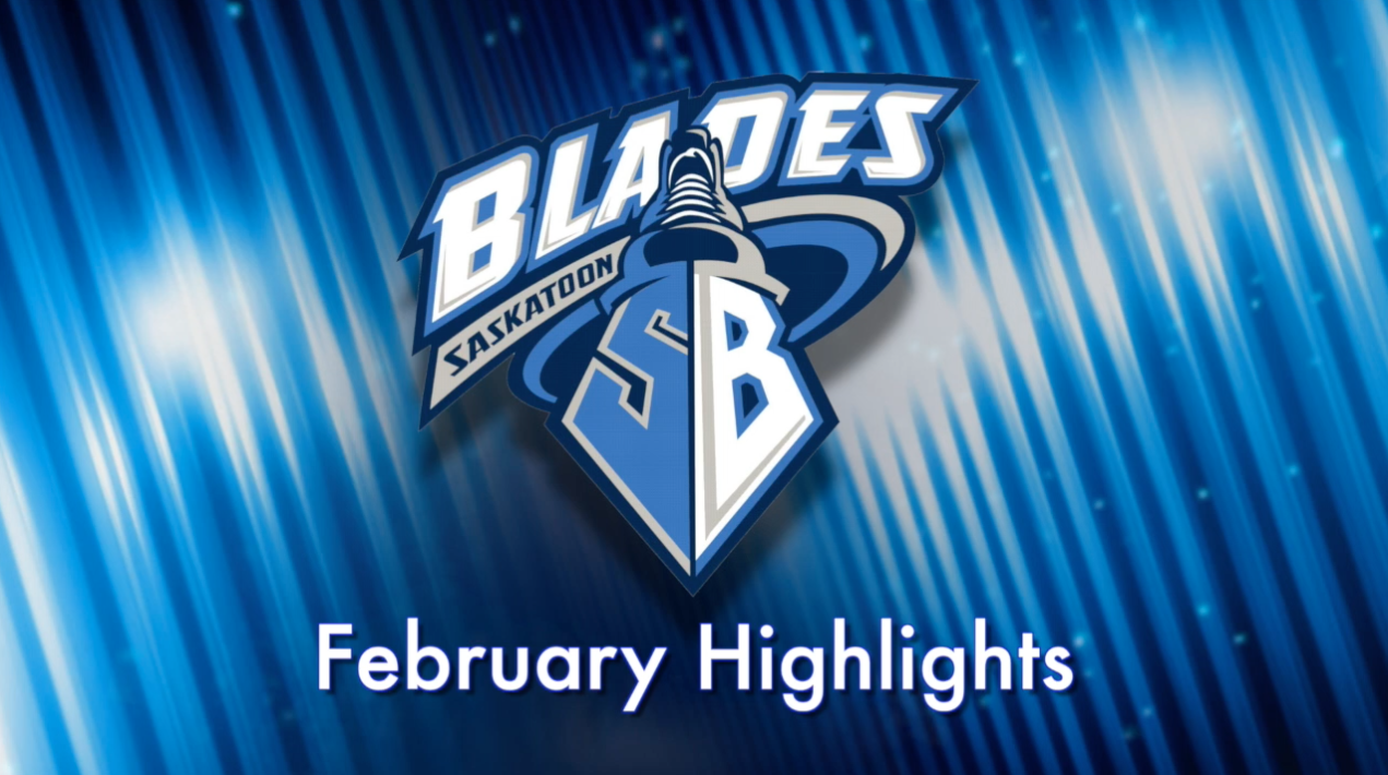 February Highlights - Saskatoon Blades
