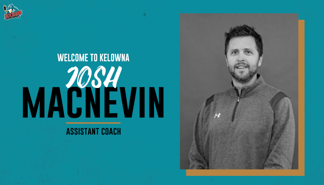 Rockets hire Josh MacNevin as assistant coach - Kelowna Rockets