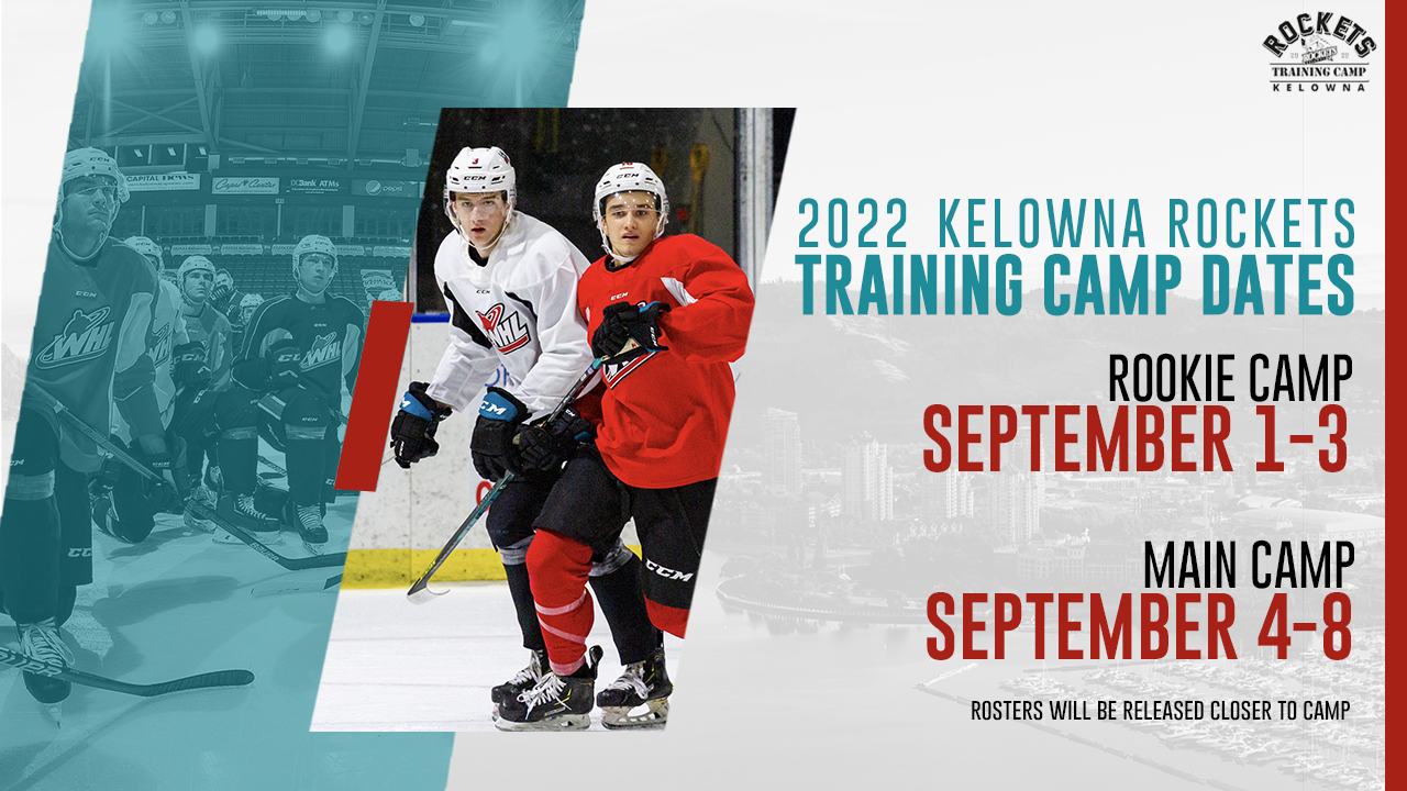 Rockets announce 2022 training camp dates - Kelowna Rockets