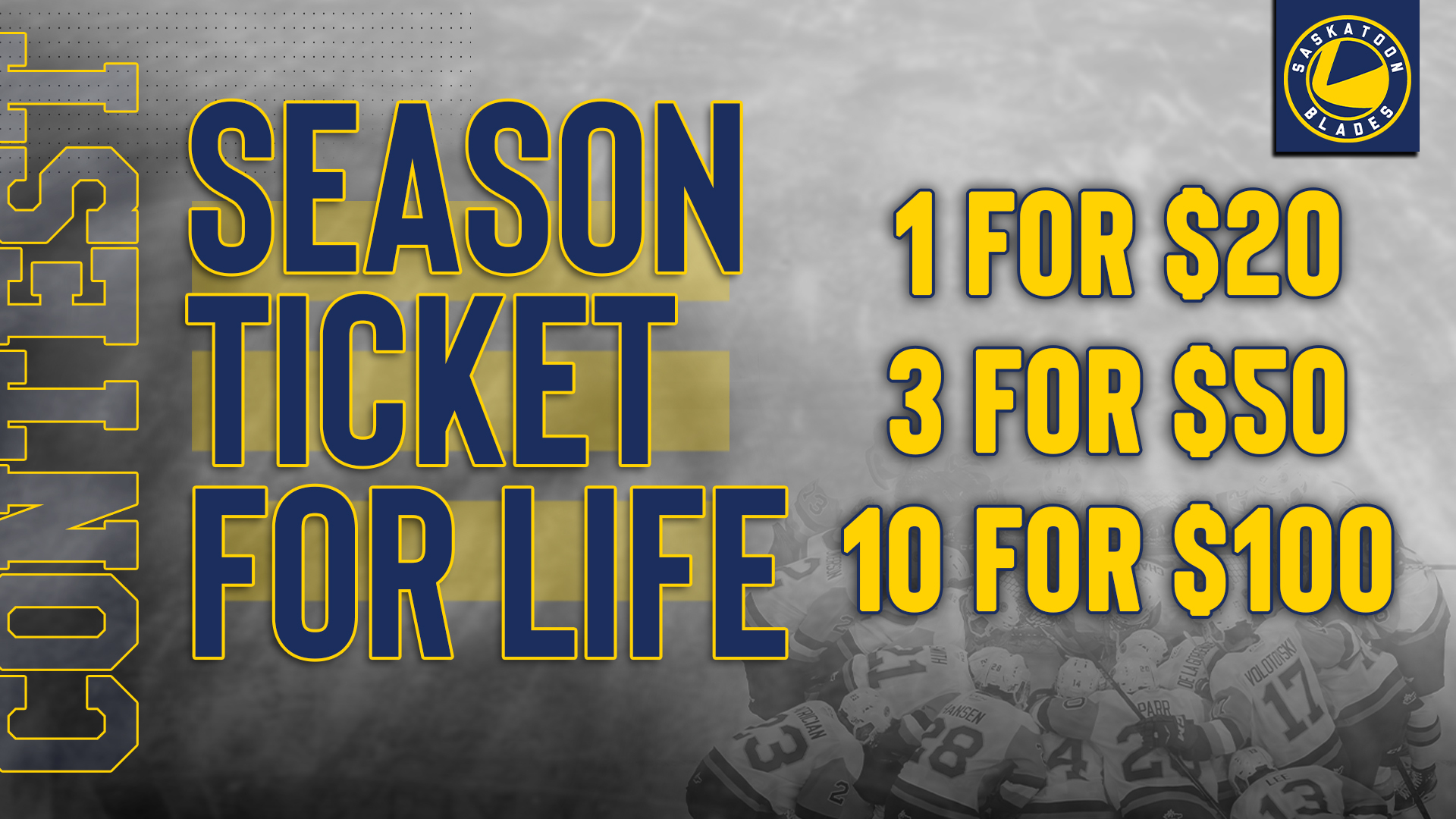 You could become a season ticket member for LIFE! - Saskatoon Blades