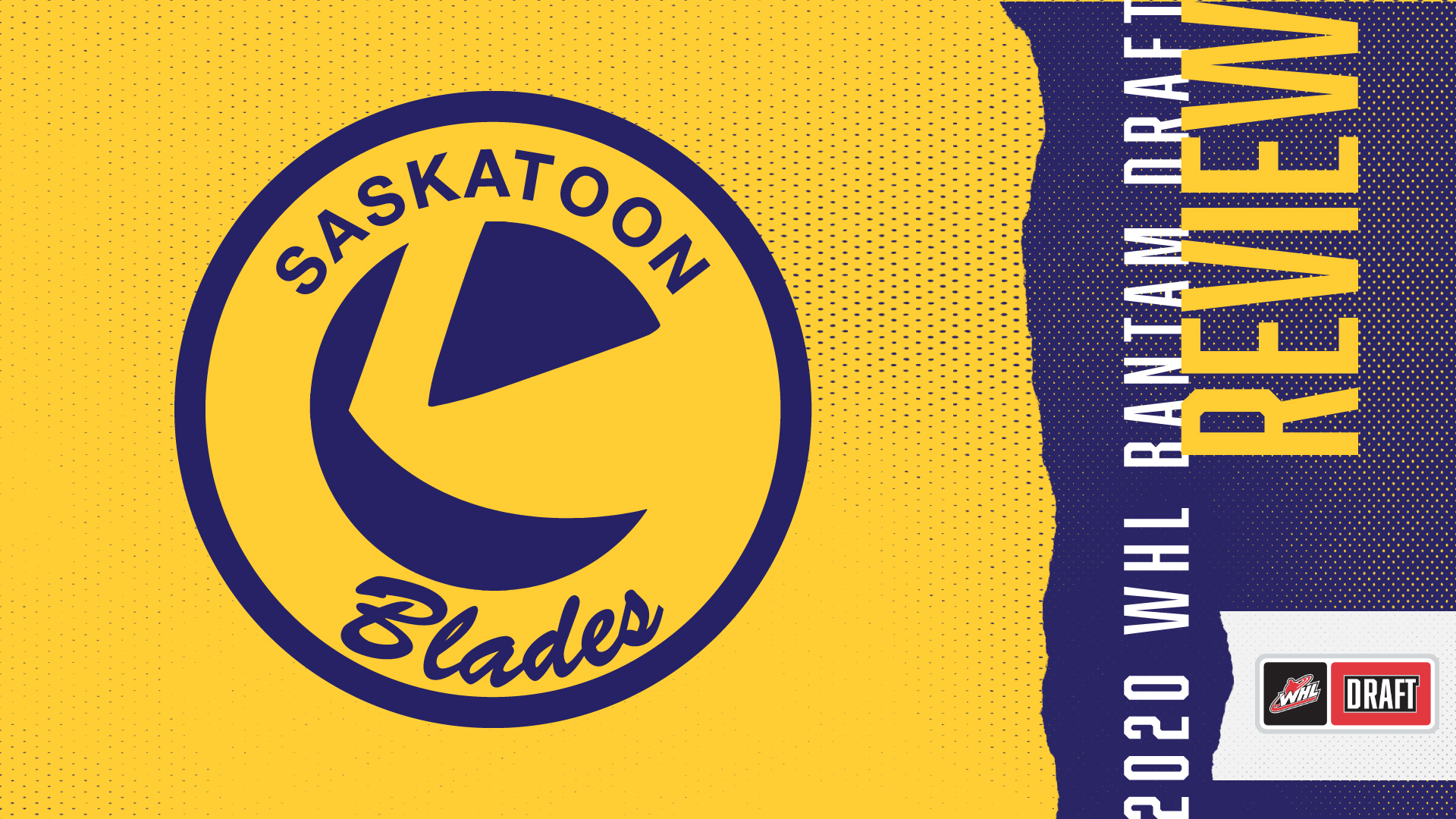 2020 WHL Bantam Draft Review: Saskatoon Blades - Western Hockey League