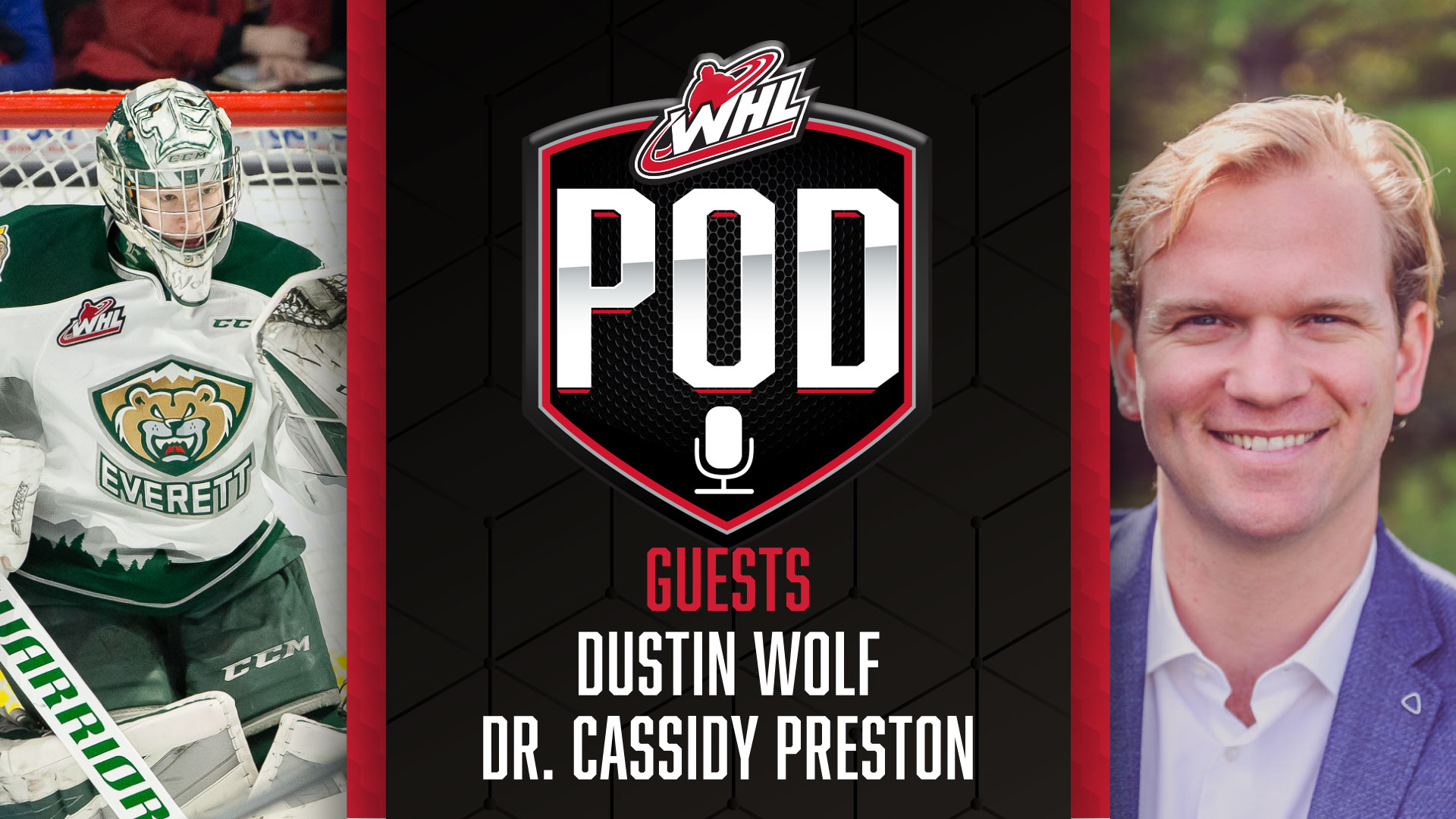 WHL Podcast: Episode 34 - Dustin Wolf & Dr. Cassidy Preston - Western ...